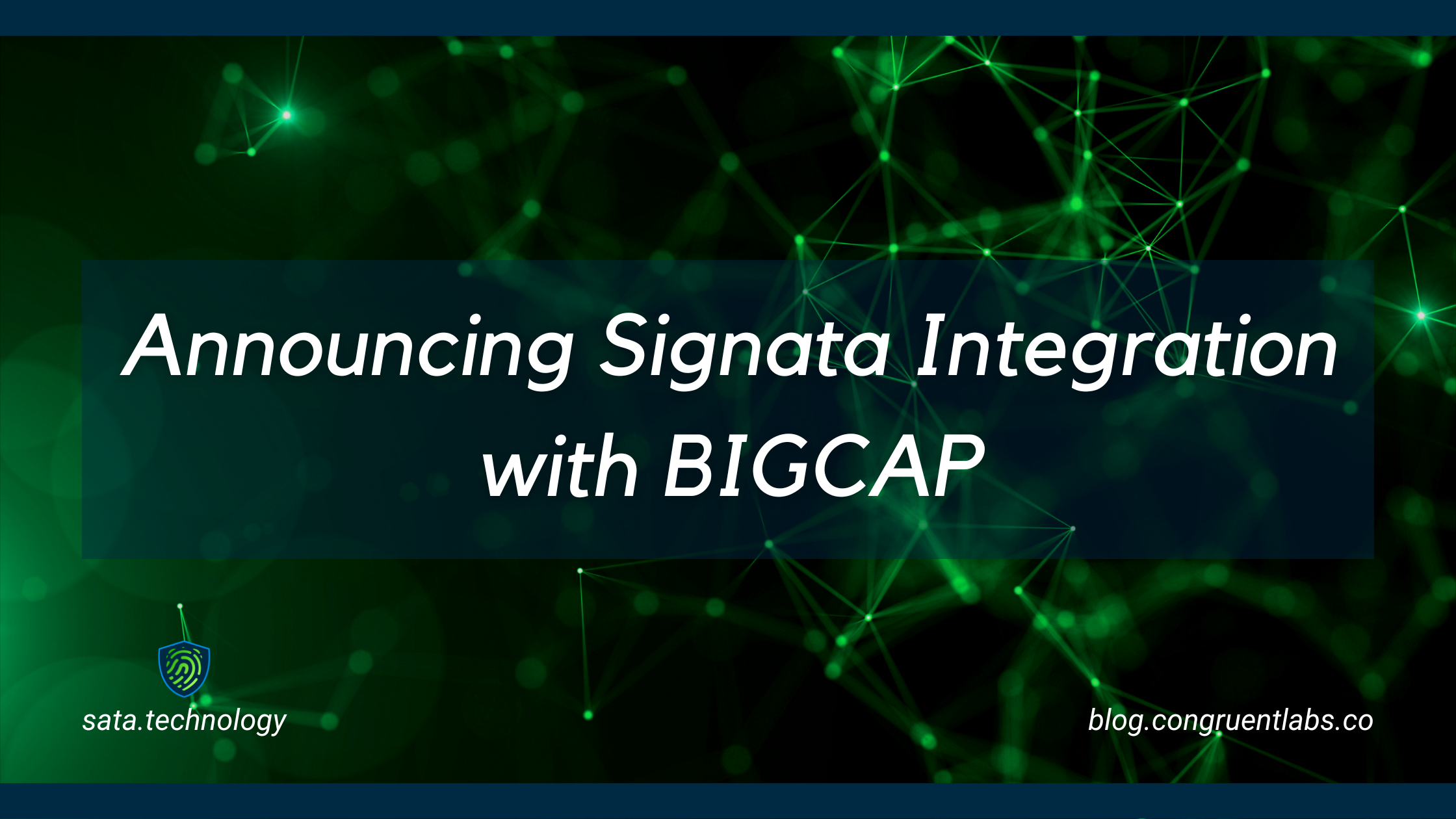 Announcing Signata Integration with BIGCAP Announcing Signata Integration with BIGCAP